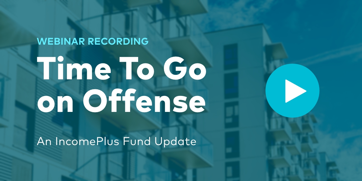 Time To Go on Offense: An IncomePlus Fund Update - Origin Investments