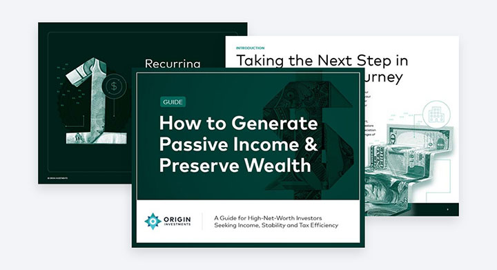 How to Generate Passive Income & Preserve Wealth - Origin Investments